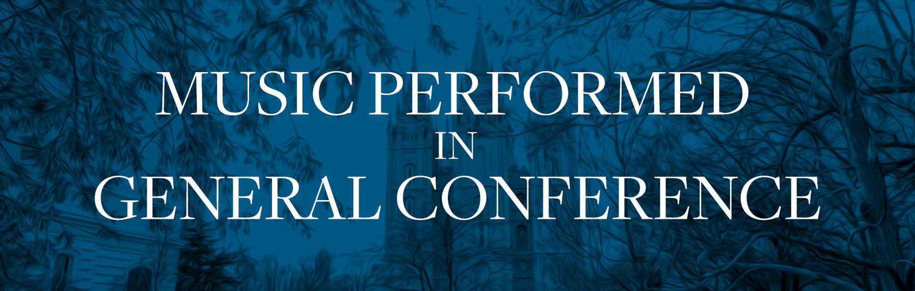 Music Performed in General Conference — Jackman Music