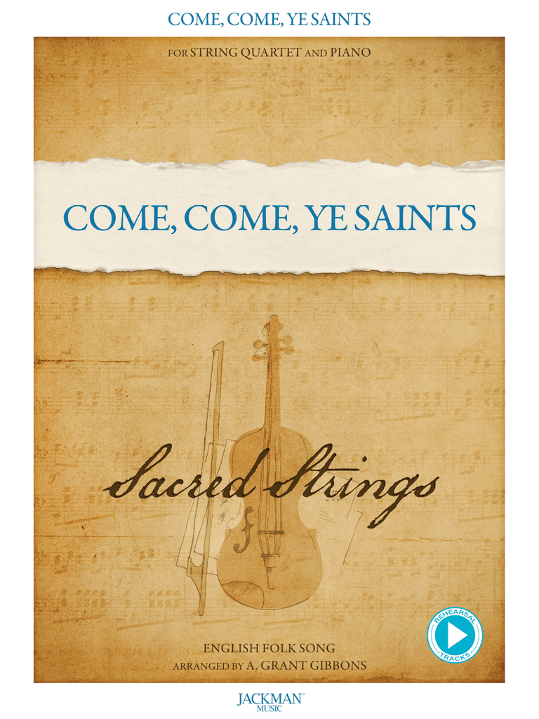 Come, Come, Ye Saints - String Quartet and Piano — Jackman Music